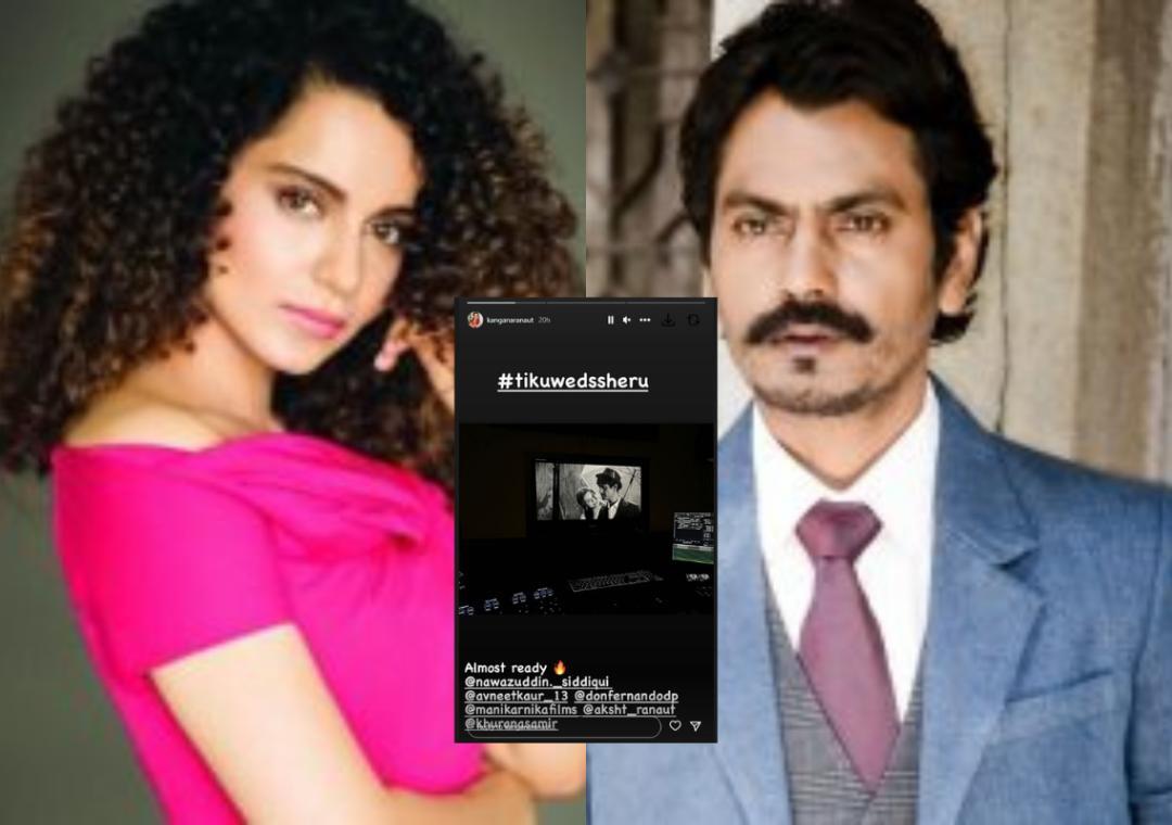 Almost ready: Kangana Ranaut on Nawazuddin's 'Tiku Weds Sheru'